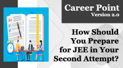 How to Prepare for JEE in your second attempt? - Career Point Blog