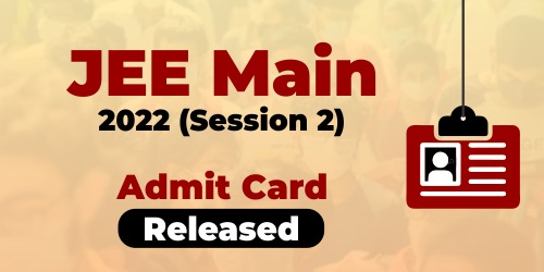 JEE Main 2022 Session 2 Admit Card Released - Career Point Blog